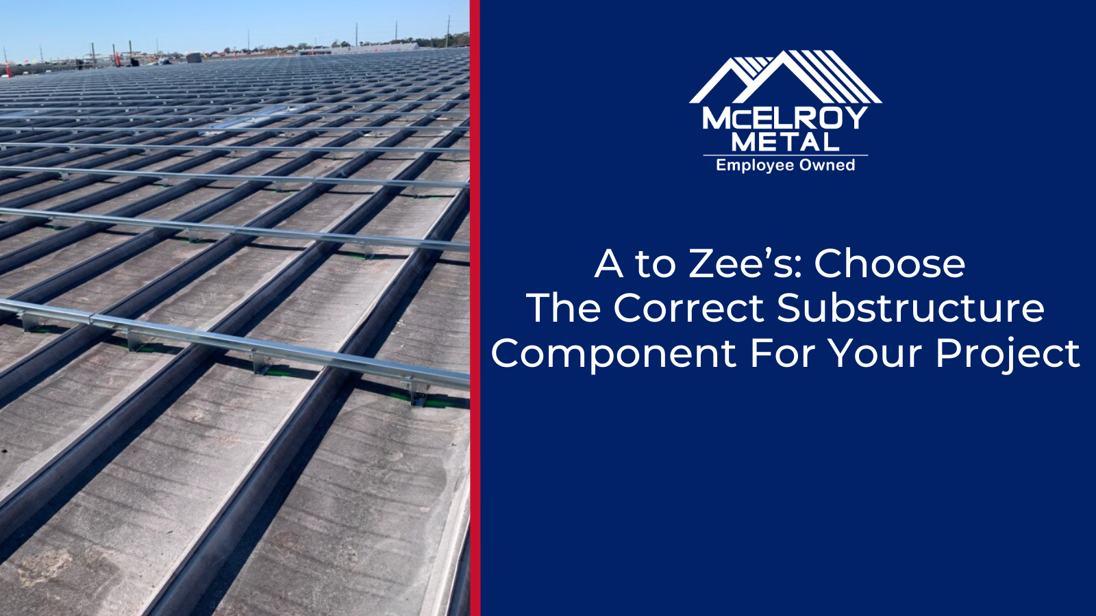A to Zee’s: Choose The Correct Substructure Component For Your Project